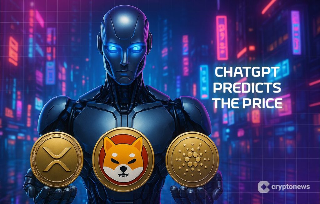 ChatGPT Predicts XRP, Shiba Inu & Cardano Prices for 2025